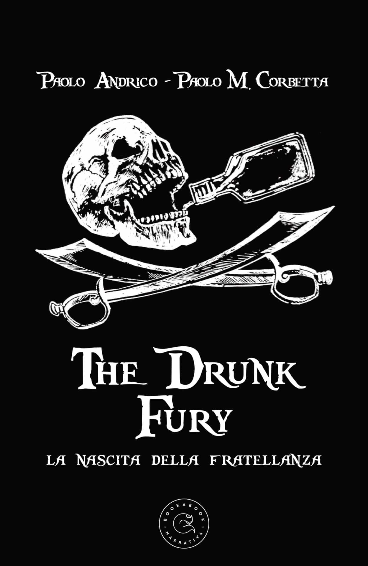 The Drunk Fury - La nascita della Fratellanza di Paolo Andrico e Paolo ...